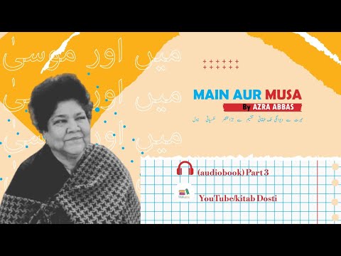 Complete Audio Novel "Main Aur Musa" by Azra Abbas - Part 3 - YouTube