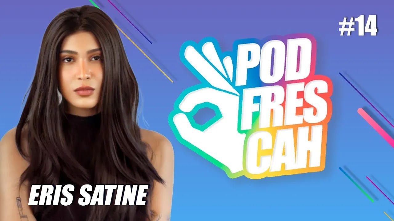POD FRESCAH | ERIS SATINE - YouTube