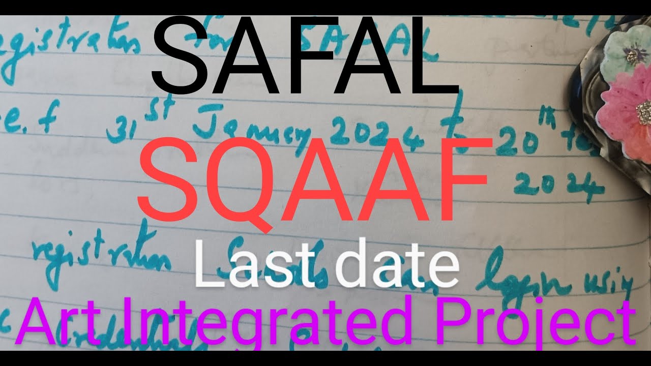 WHAT IS SAFAL? Submission of SQAAF and Art Integrated Project 2023-24 ...