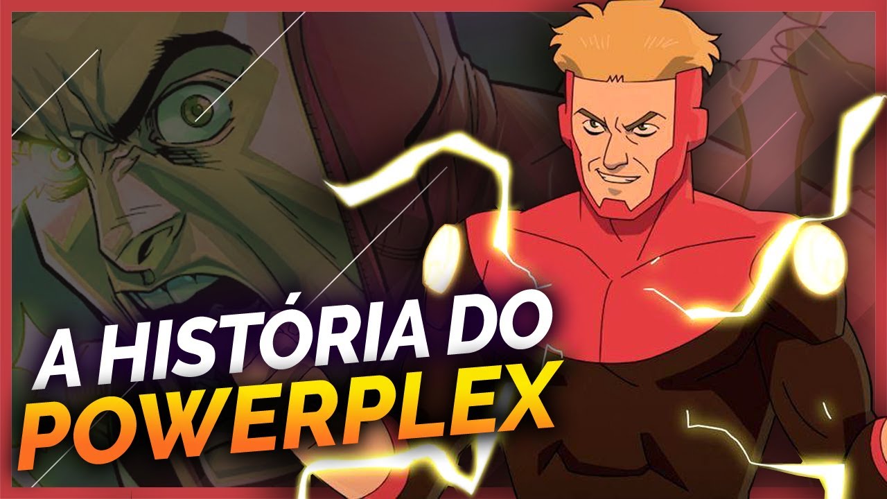 A HISTÓRIA DO POWERPLEX | Invencível - YouTube