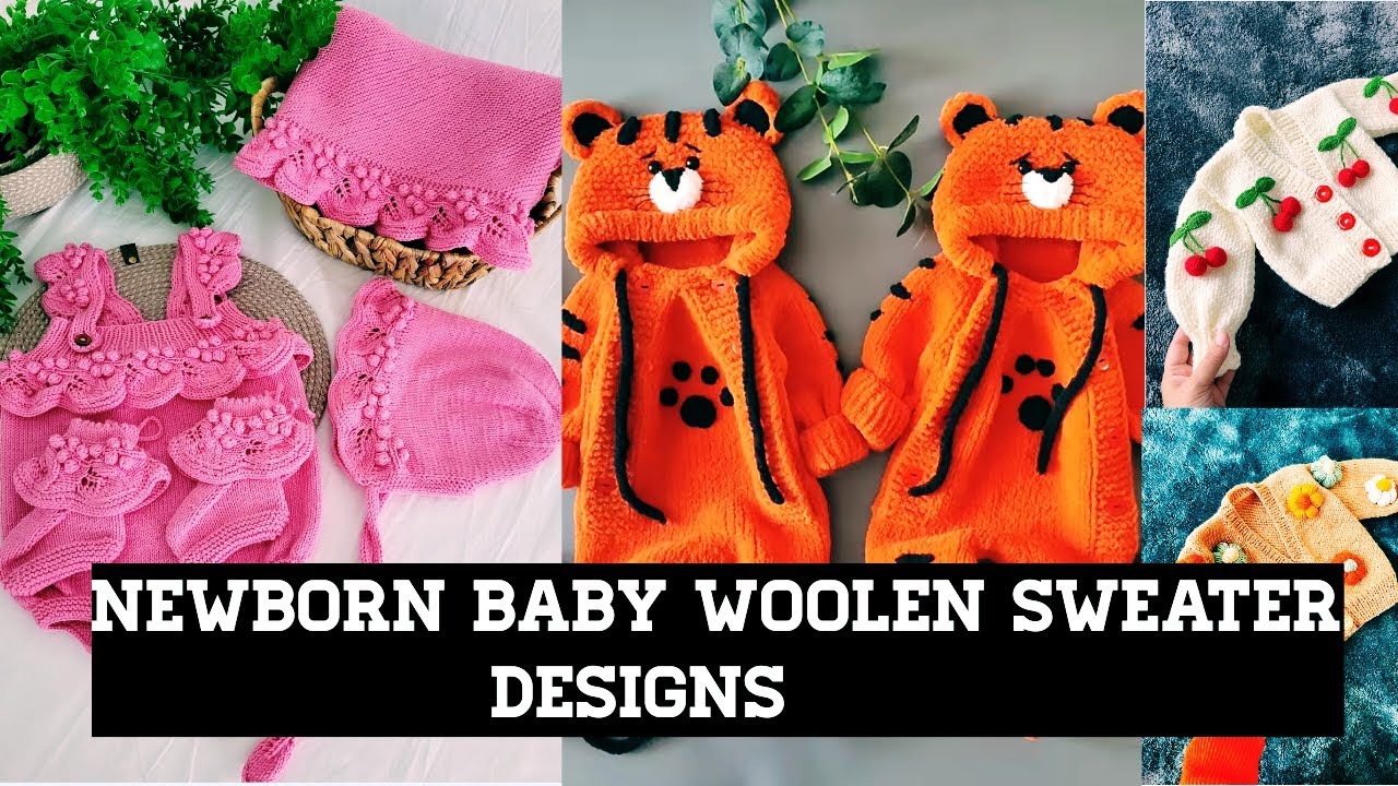 Newborn baby woolen sweater sets design//new collection of newborn baby ...