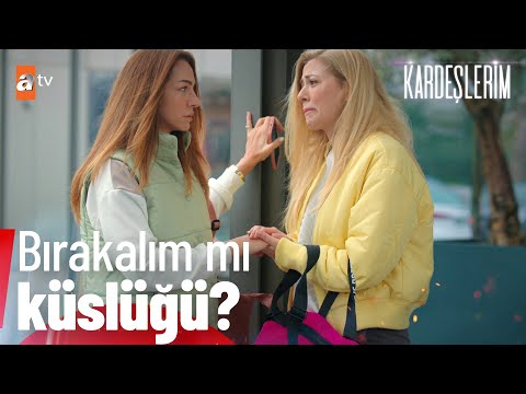Eski sister'lar barışıyor mu? - Kardeşlerim 74. Bölüm