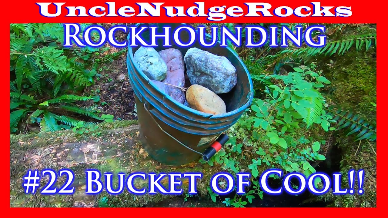 Rockhounding Washington State #22 Bucket of Cool!! & Lapidary with Hi ...
