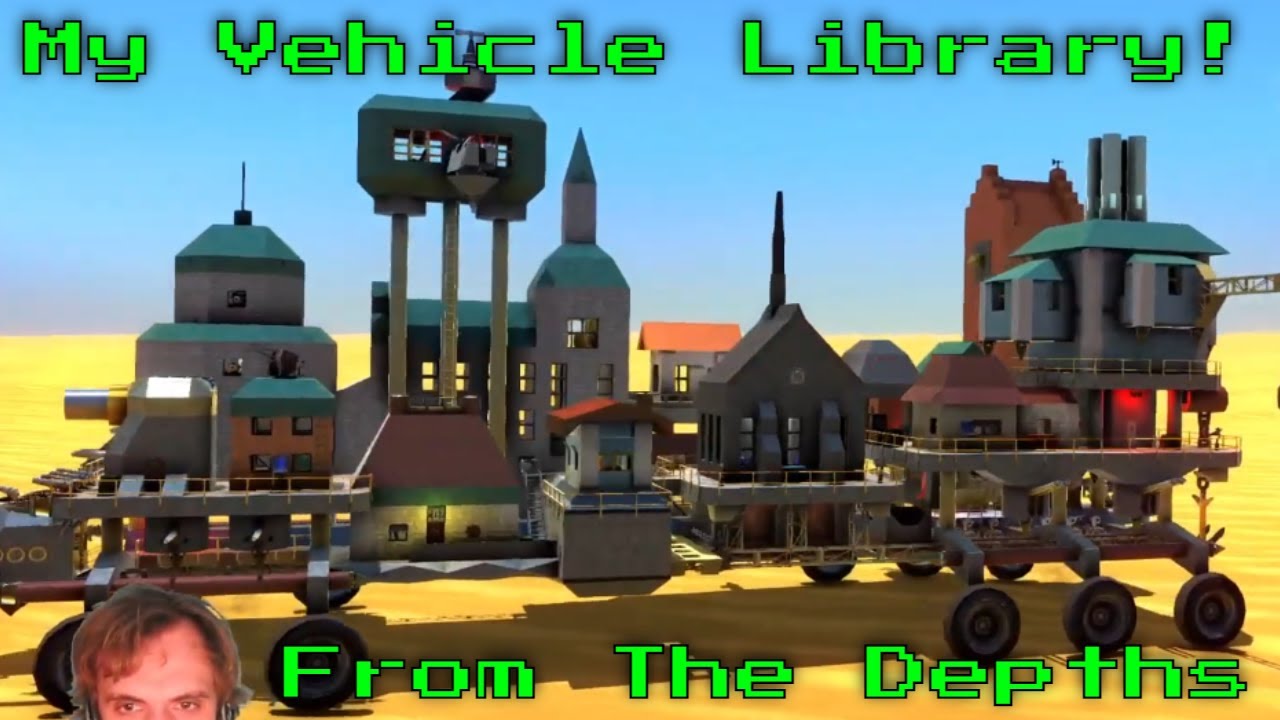 Going Through My Vehicle Library! - From The Depths Building Session ...