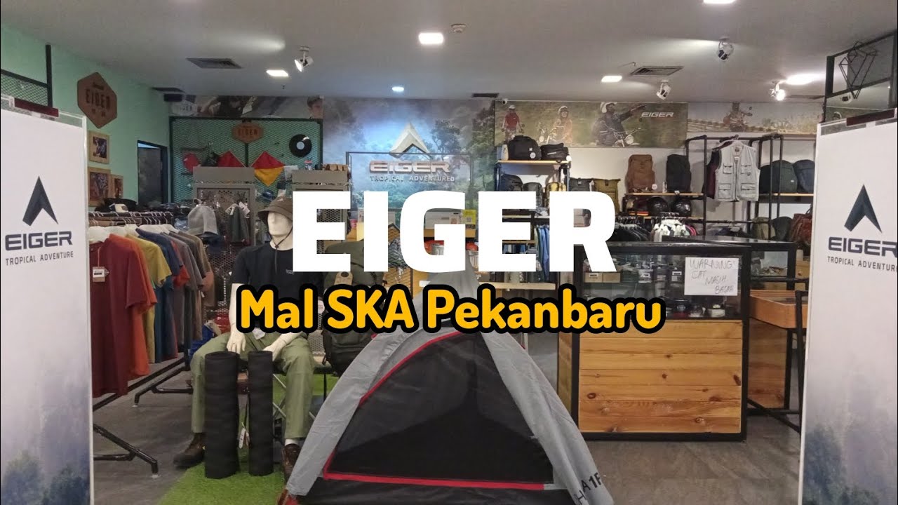 EIGER ADVENTURE di Mal SKA Pekanbaru - YouTube