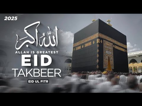 Most Beautiful Eid Takbeer 2025 - Labbaik Allah Humma Labbaik | Eid ul ...