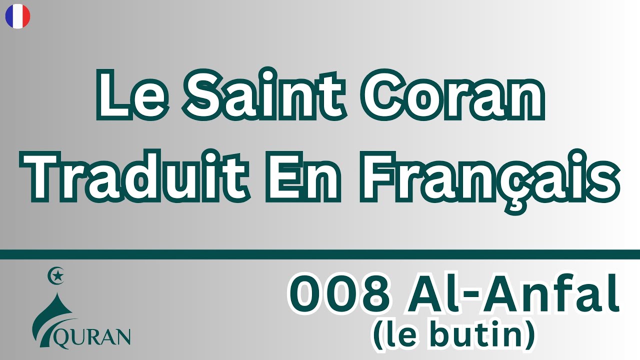 Sourate 008 Al-Anfal - Le Butin | Le Saint Coran En Français - YouTube