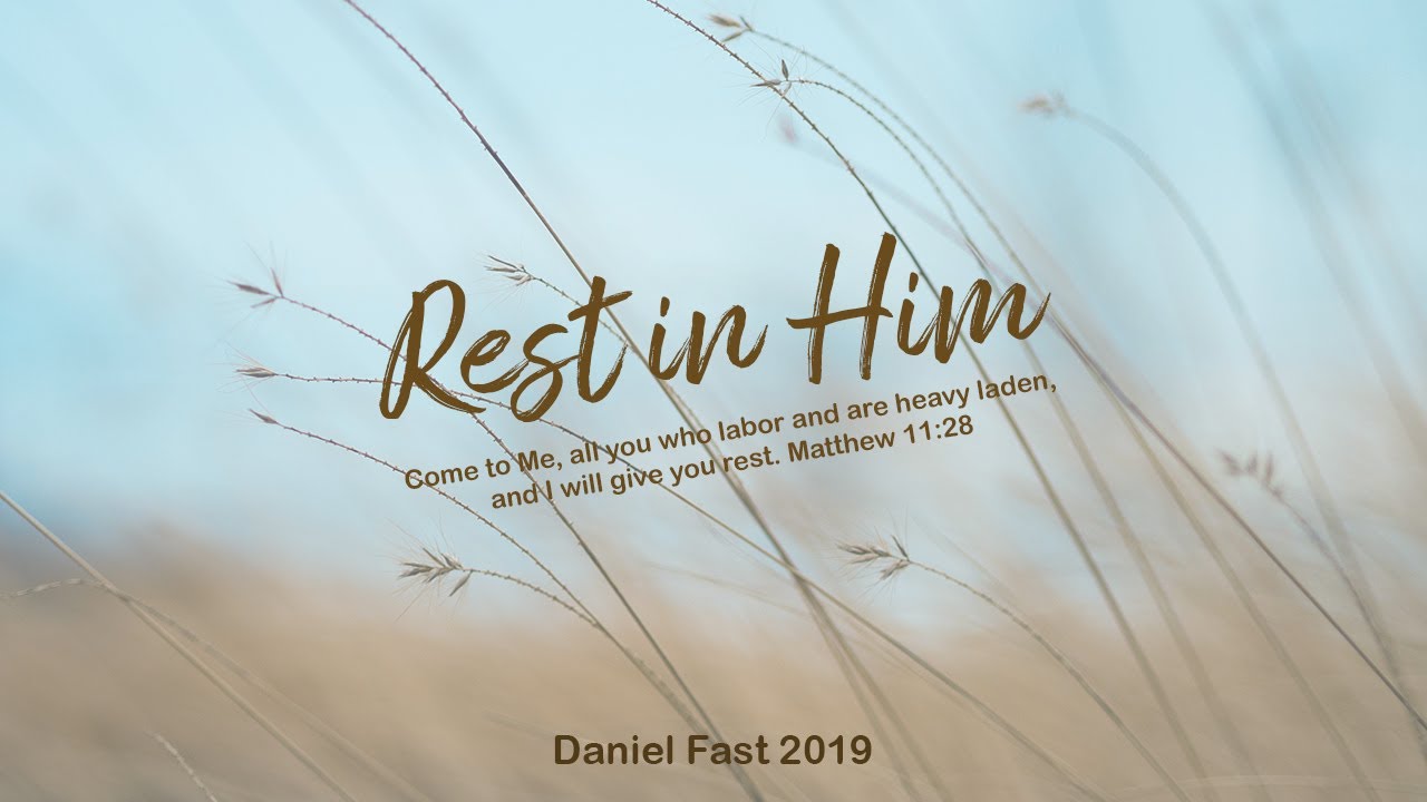 Daniel Fast - Rest in Him - YouTube