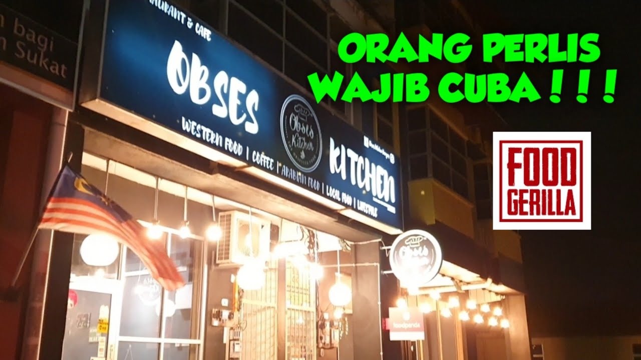 ::YUMMYLICIOUS:: OBSES KITCHEN, KANGAR PERLIS - YouTube