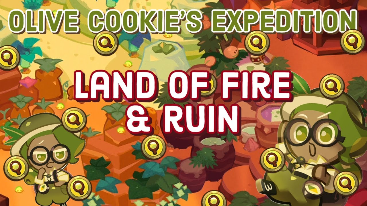 Olive Cookie’s Expedition - Land of Fire & Ruin Guide | Cookie Run ...