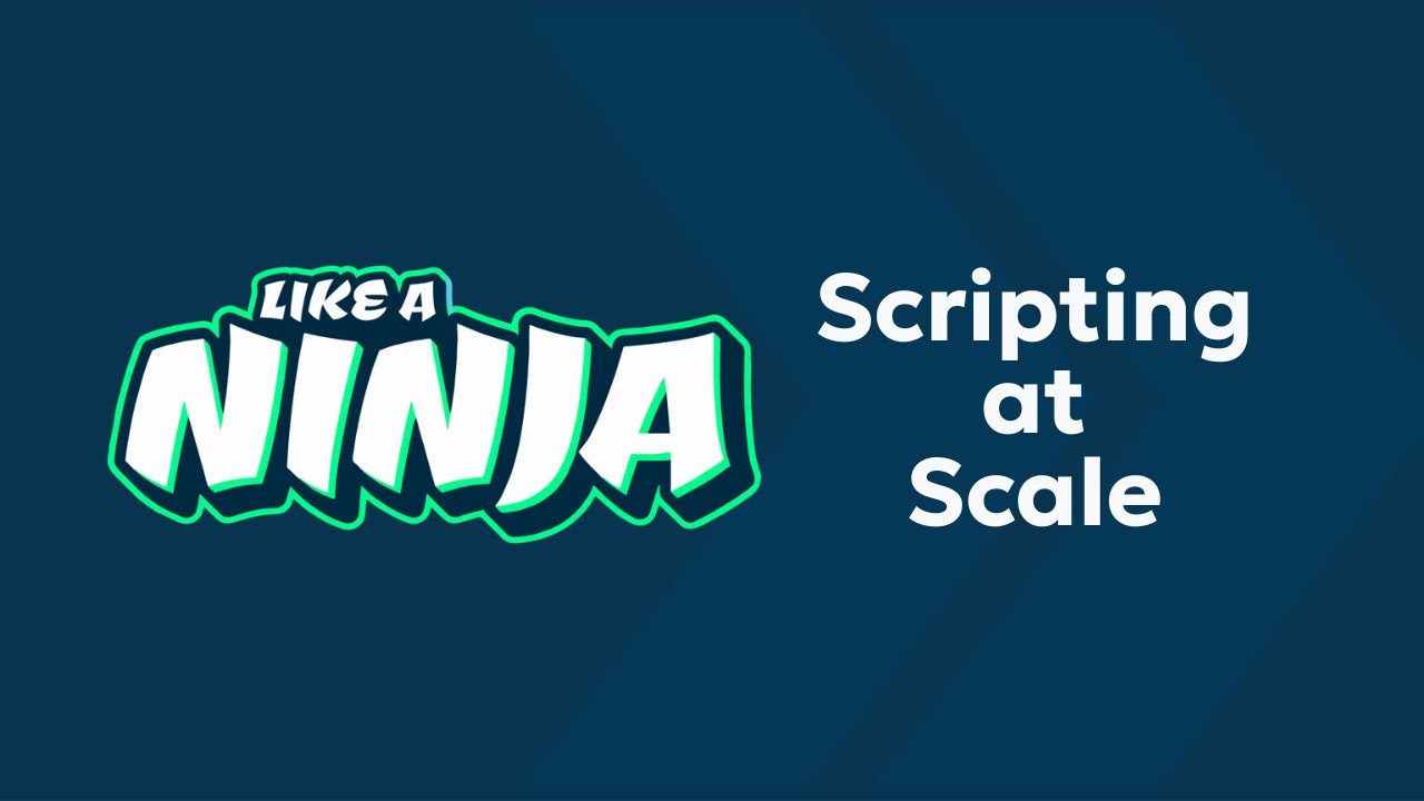Scripting at scale like a ninja - YouTube