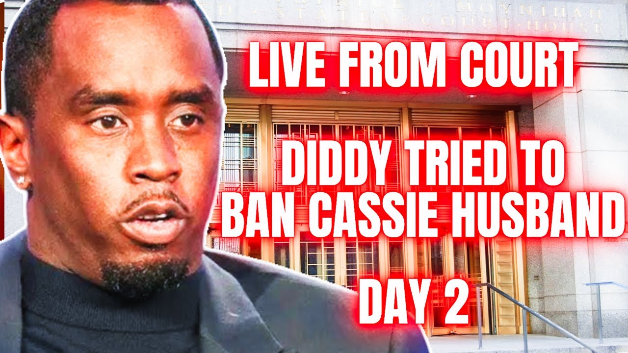 LIVE From Diddy Trial |Diddy Tried To Ban Cassie's Husband From Court| Inside Courtroom Tea ...