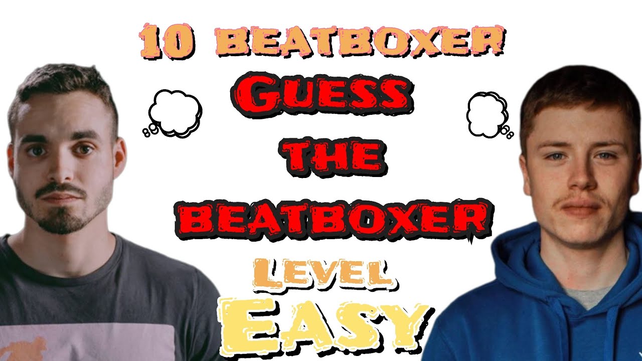 Guess the 10 beatboxer!!!【level easy】 - YouTube