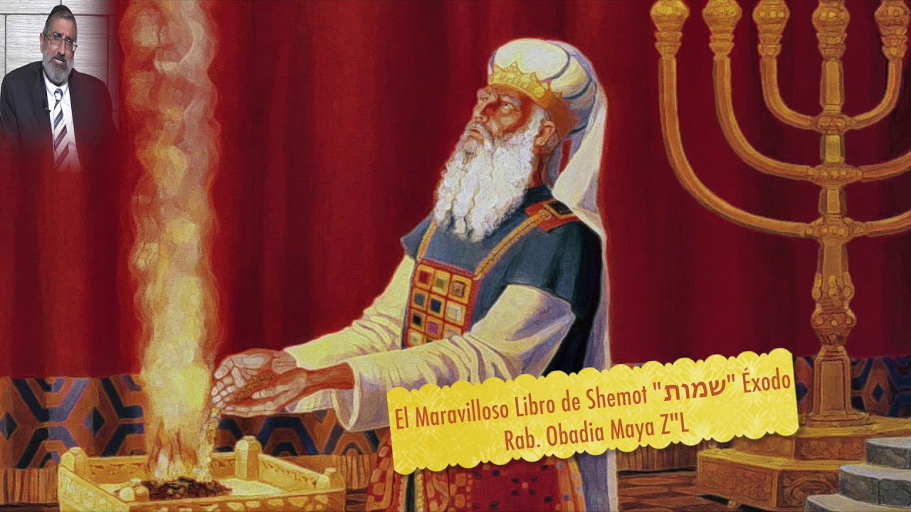 El Maravilloso Libro de Shemot "שמות" Éxodo Rab. Obadia Maya Z"L - YouTube