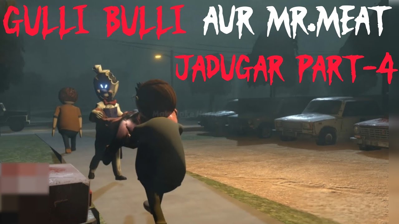 Gulli bulli aur mr.meat part 4| Android free horror games - YouTube