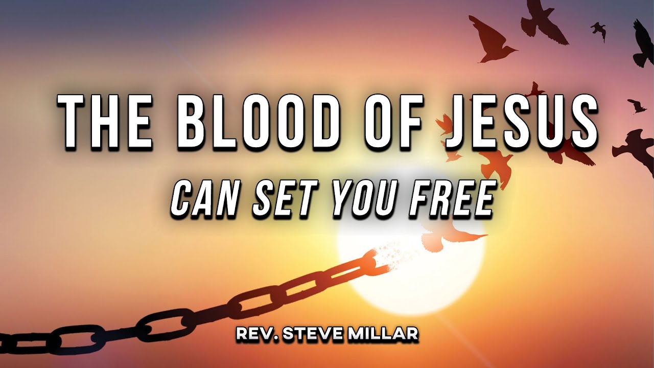 The Blood of Jesus Can Set You Free | Live - YouTube