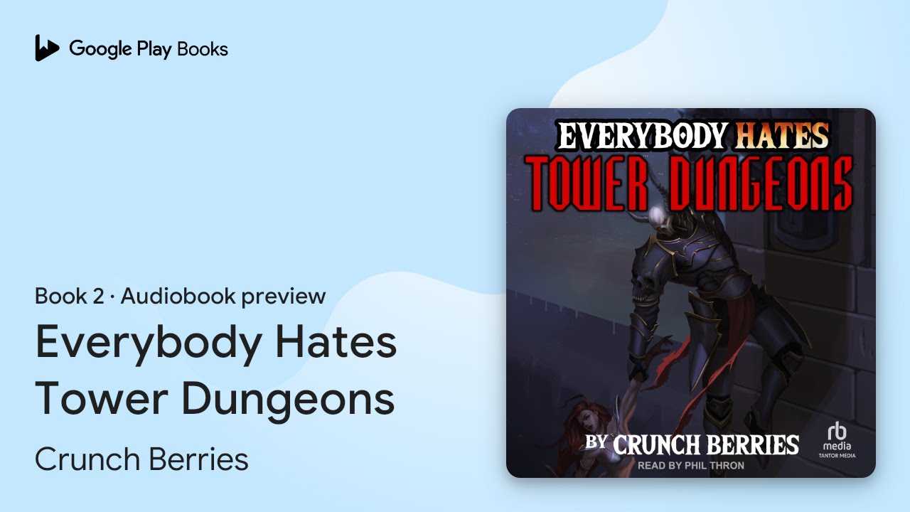Everybody Hates Tower Dungeons Book 2 by Crunch Berries · Audiobook ...