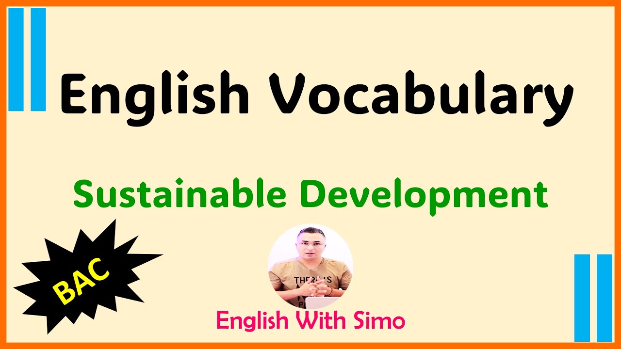 2-BAC Classes: Sustainable Development Vocabulary - ENGLISH WITH SIMO ...