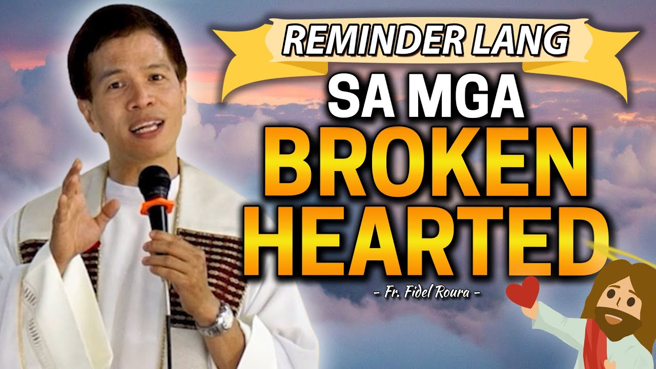*REMINDER LANG!* PARA SA MGA BROKEN-HEARTED | Fr. Joseph Fidel Roura ...