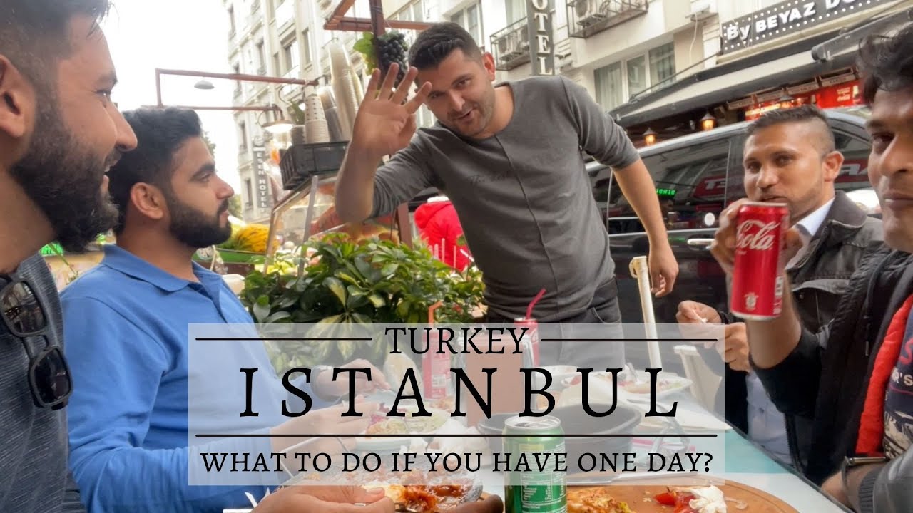 What To Do If You Have One Day In Istanbul | Europe to Pakistan by Road ...