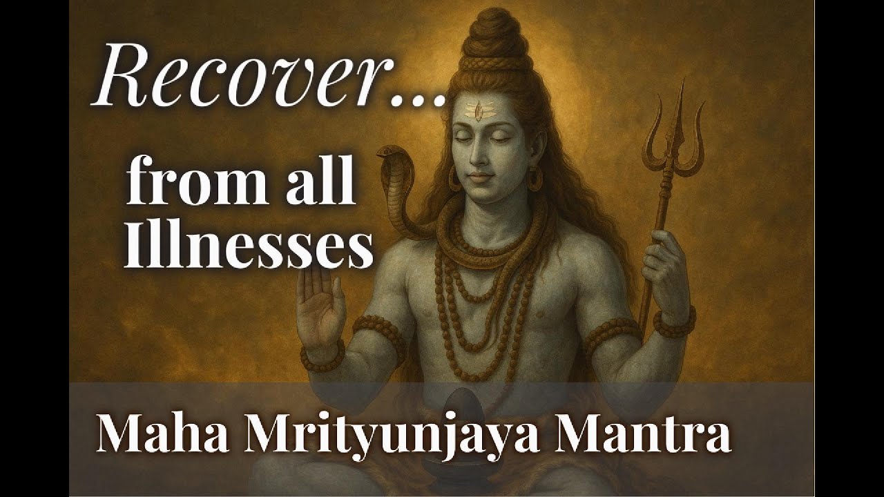 Maha Mrityunjaya Mantra 108 Times | Powerful Healing & Protection Chant ...