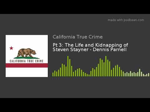 Pt 3: The Life and Kidnapping of Steven Stayner - Dennis Parnell - YouTube