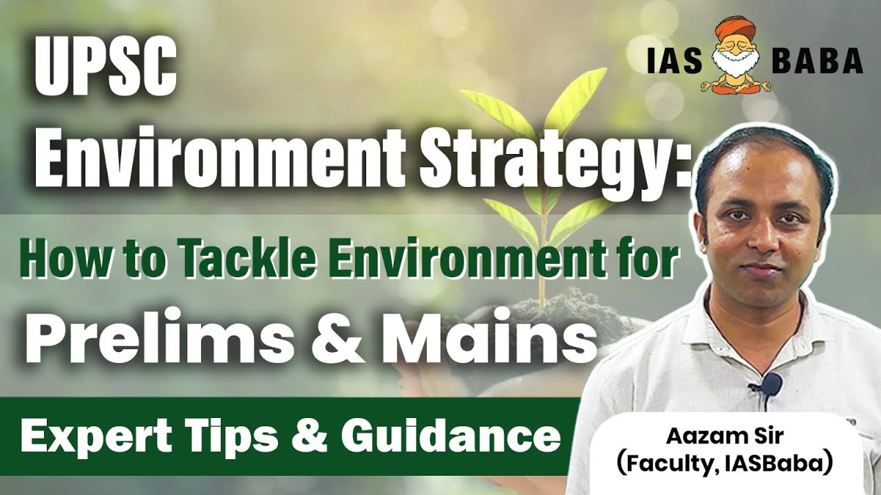 UPSC 2025 Environment Strategy | Best Approach to Ace Environment for ...