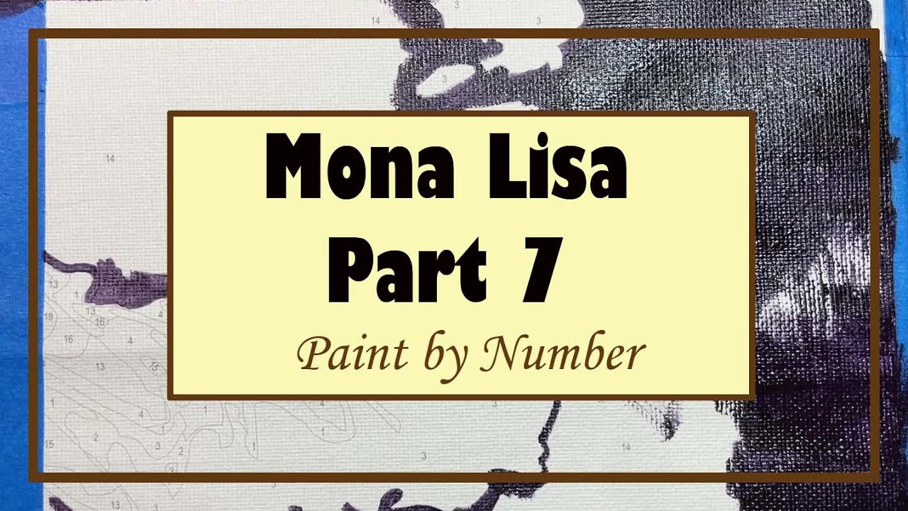 Paint by Number | Mona Lisa | Part 7 - YouTube