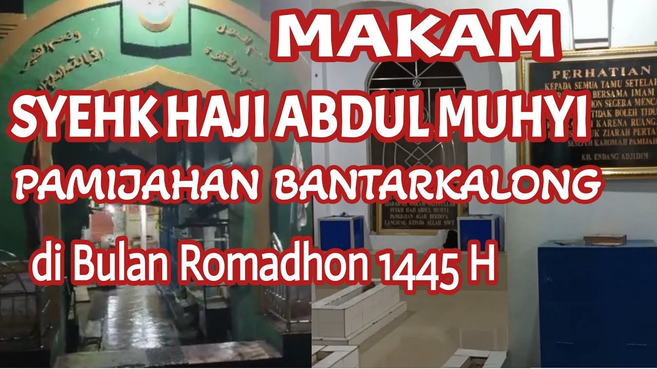 MAKAM SYEH HAJI ABDUL MUHYI PAMIJAHAN DI BULAN ROMADHON 1445 HIJRIYAH ...
