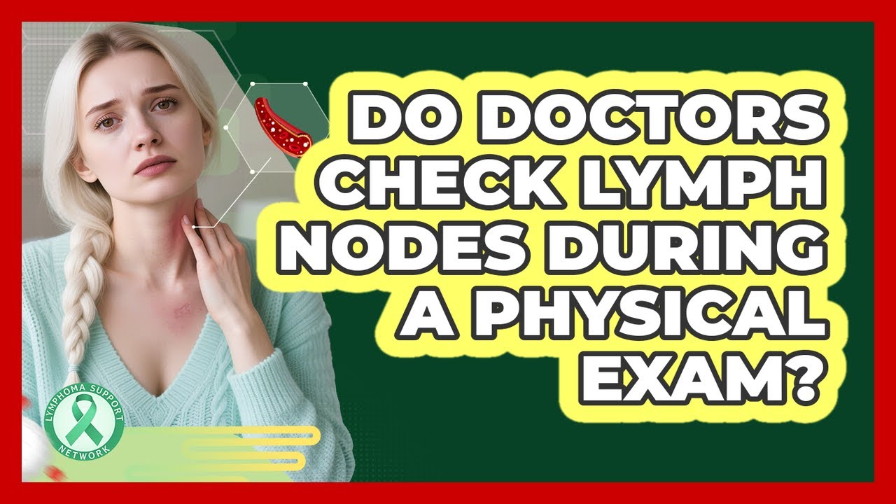 Do Doctors Check Lymph Nodes During A Physical Exam? - YouTube