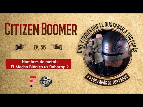 Citizen Boomer 70: El Macho Biónico (1981) y Robocop 2 (1990).