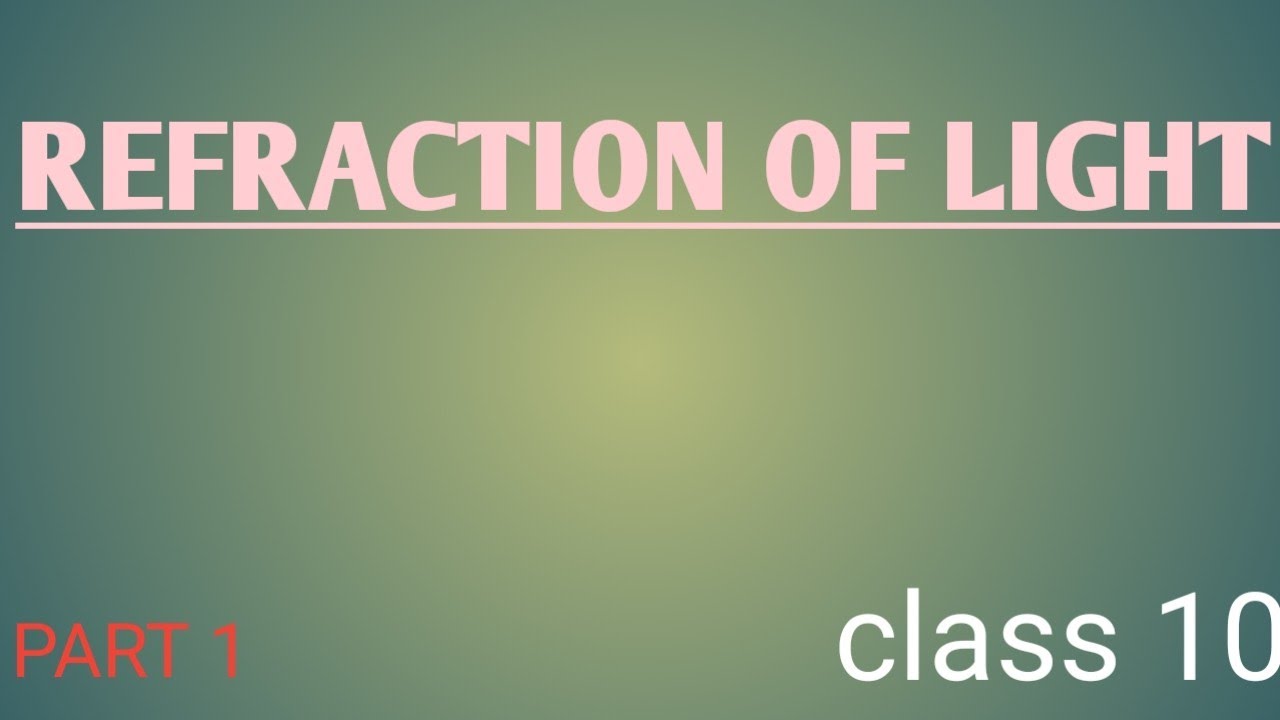 Refraction Of Light Refractive Index Class 10 YouTube refraction-of-light-refractive-index-class-10-youtube