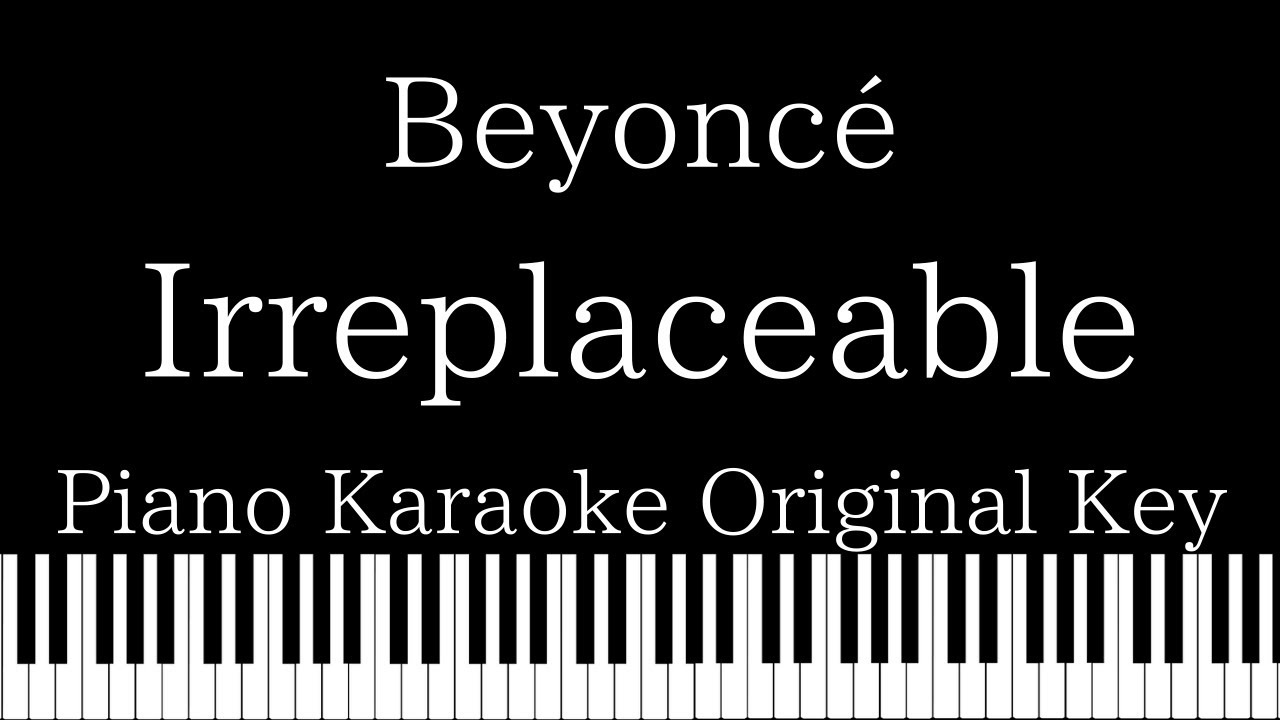 【Piano Karaoke Instrumental】Irreplaceable / Beyonce【Original Key】 - YouTube