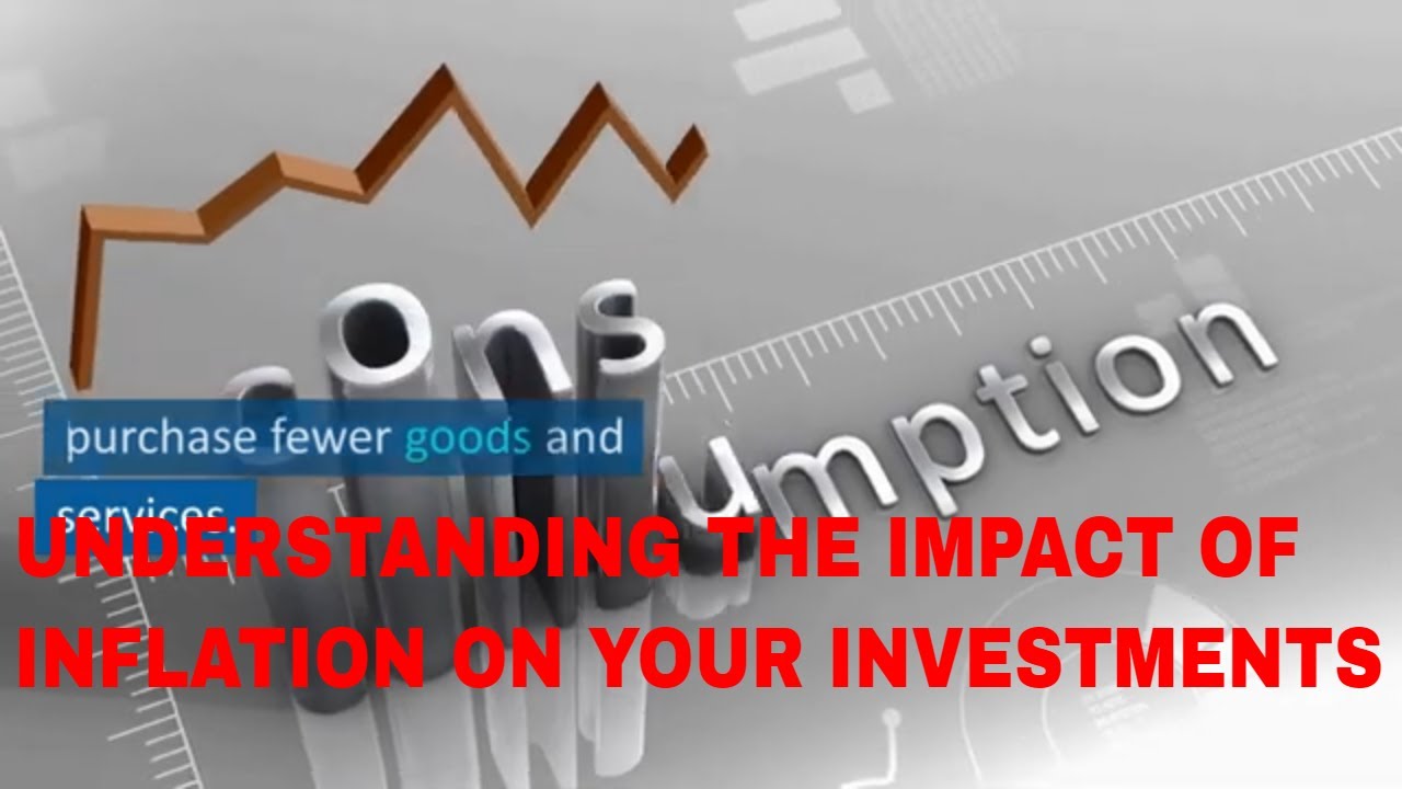 Understanding the Impact of Inflation on your Investments. - YouTube