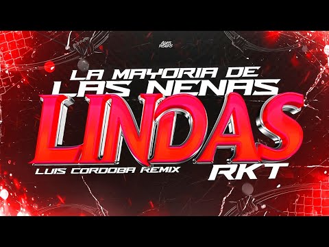 LA MAYORIA DE LAS NENAS LINDAS RKT  🥵🥵 LUIS CORDOBA REMIX.