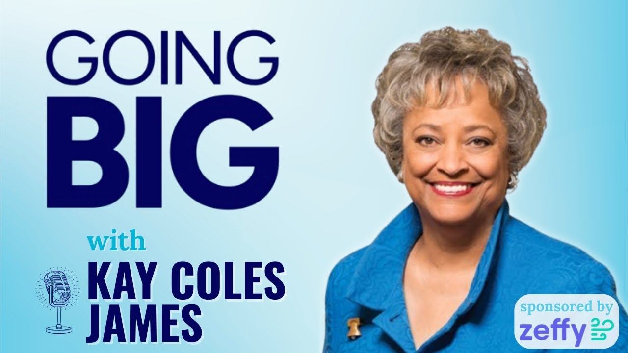 Going Big with Kay Coles James: From the Kitchen Table to the White ...