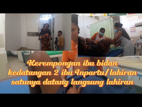 Persalinan Normal🥰🥰 Kerempongan Ibu di Bidan kedatang 2 ibu Inpartu sekaligus persalinan luar biasa