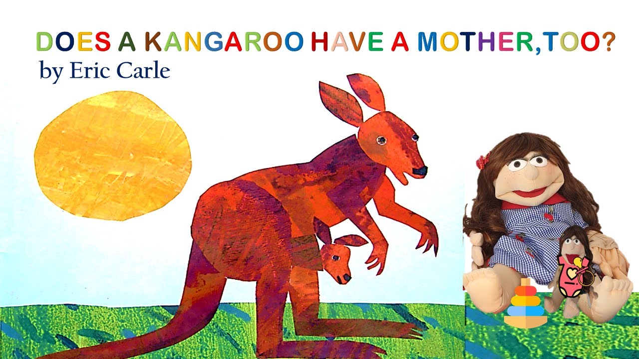 Eric Carle, Does a Kangaroo Have a Mother, Too? Read Aloud kid's book ...
