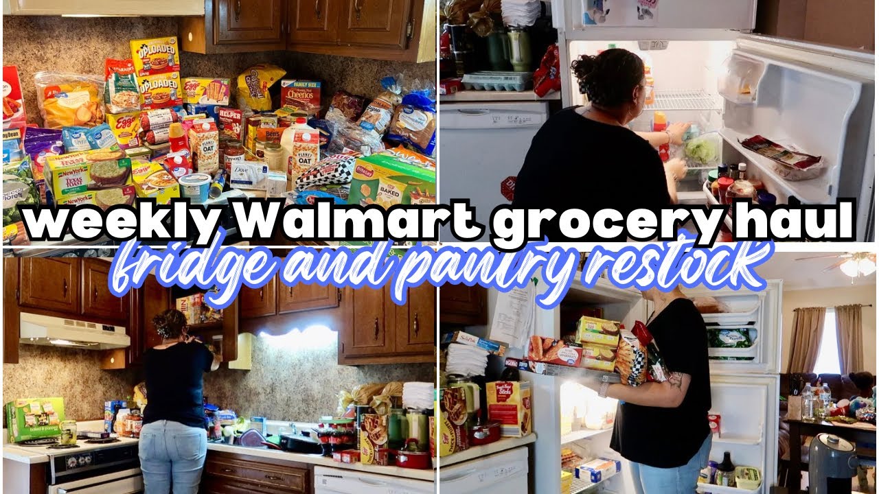 WEEKLY WALMART GROCERY HAUL + FRIDGE AND PANTRY RESTOCK // GET IT ALL ...