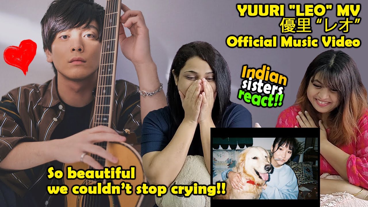 YUURI "LEO" MV 優里『レオ』Official Music Video| Indian Sisters React| Simply ...