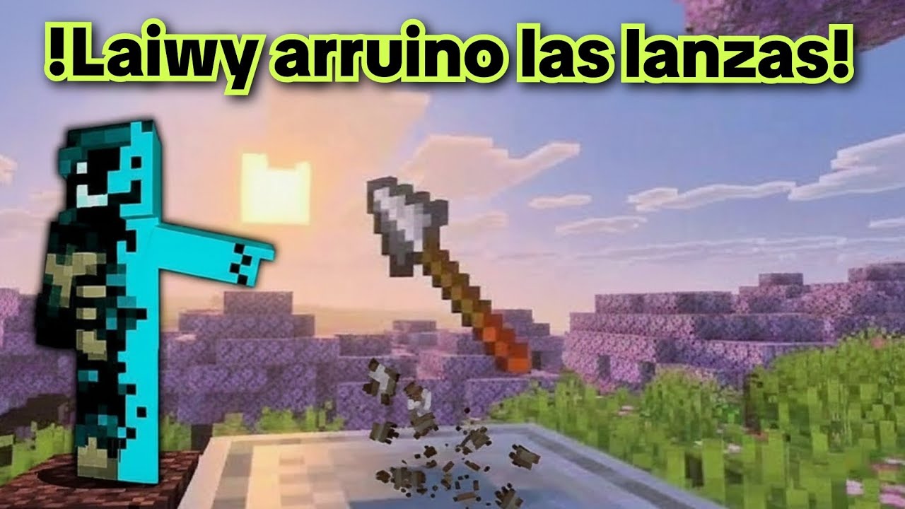 Laiwy ¡El youtuber de Minecraft que arruino las lanzas !👎🏻🫵🏻 - YouTube