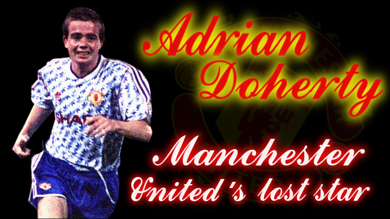 ADRIAN DOHERTY - Manchester United's lost star - YouTube