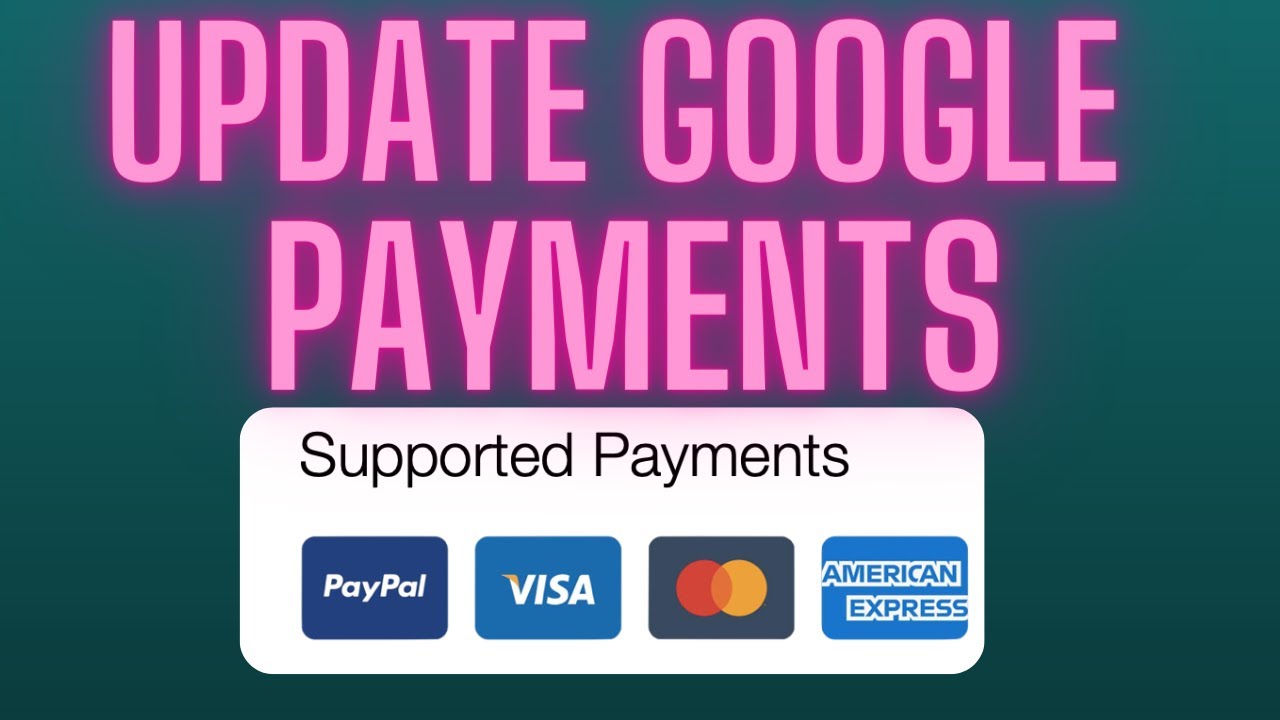 How To Add, Update or Change Your Google Payments Options - YouTube