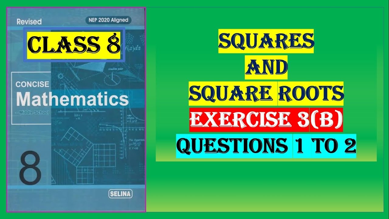 SQUARES AND SQUARE ROOTS , NEW BOOK EXERCISE 3(B) QUESTIONS 1 TO 2 ...