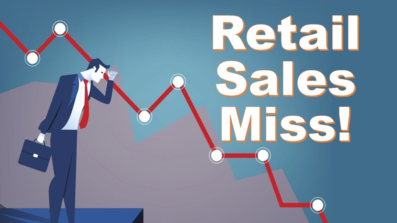 Retail Sales Miss! Now what?! - YouTube