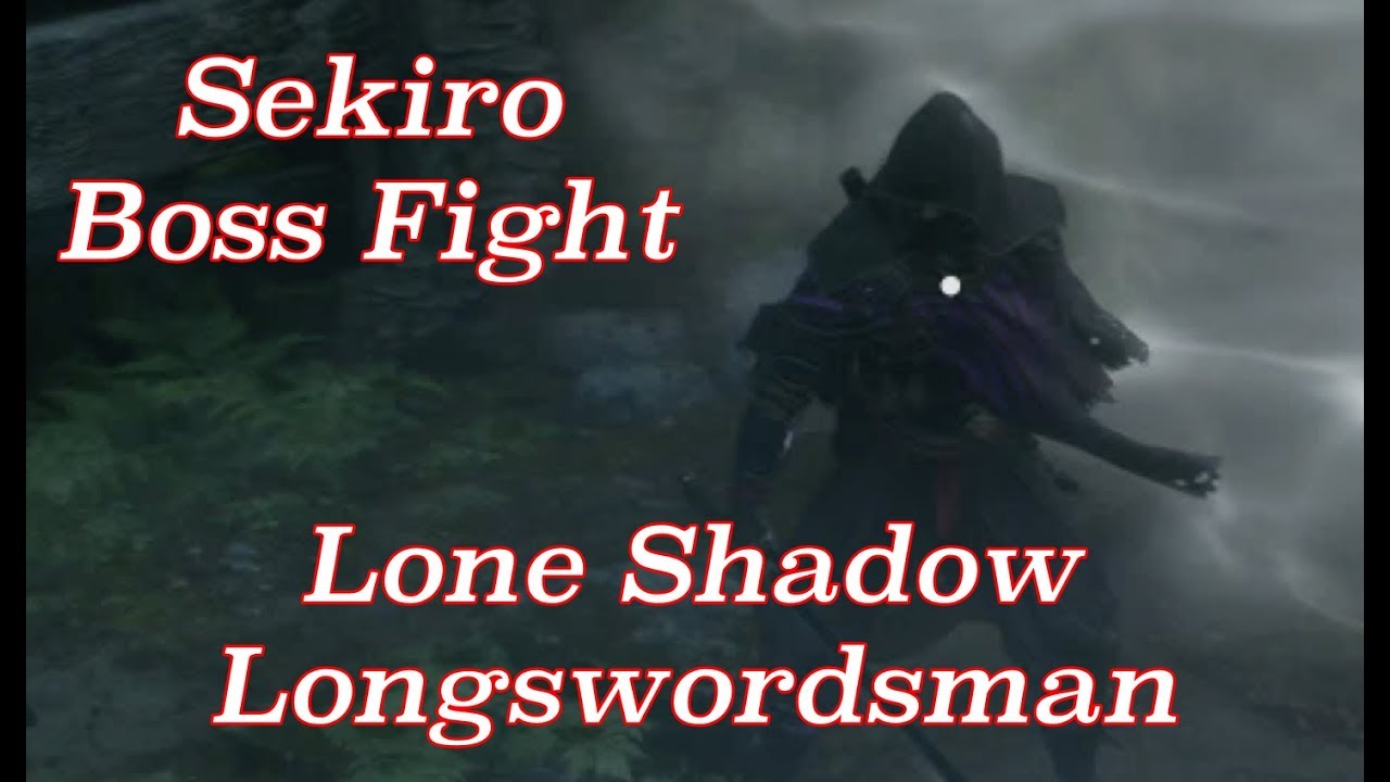 Sekiro: Shadows Die Twice - Lone Shadow Longswordsman Boss Fight ...