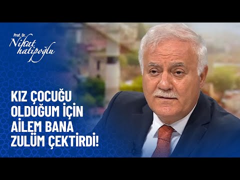 Kız çocuğu olduğum için ailem zulüm çektirdi - Nihat Hatipoğlu Sorularınızı Cevaplıyor 22 Ekim 2021