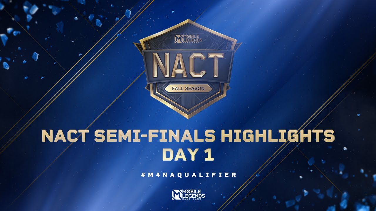 Semi-Finals - Day 1 Highlights | NACT Fall | Mobile Legends: Bang Bang ...