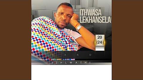 Ithwasa Lekhansela - Isihlwathi (EP 2024) - YouTube