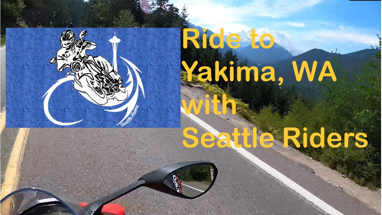 Motorcycle Ride to Yakima, WA with Seattle Riders Meetup Group - YouTube